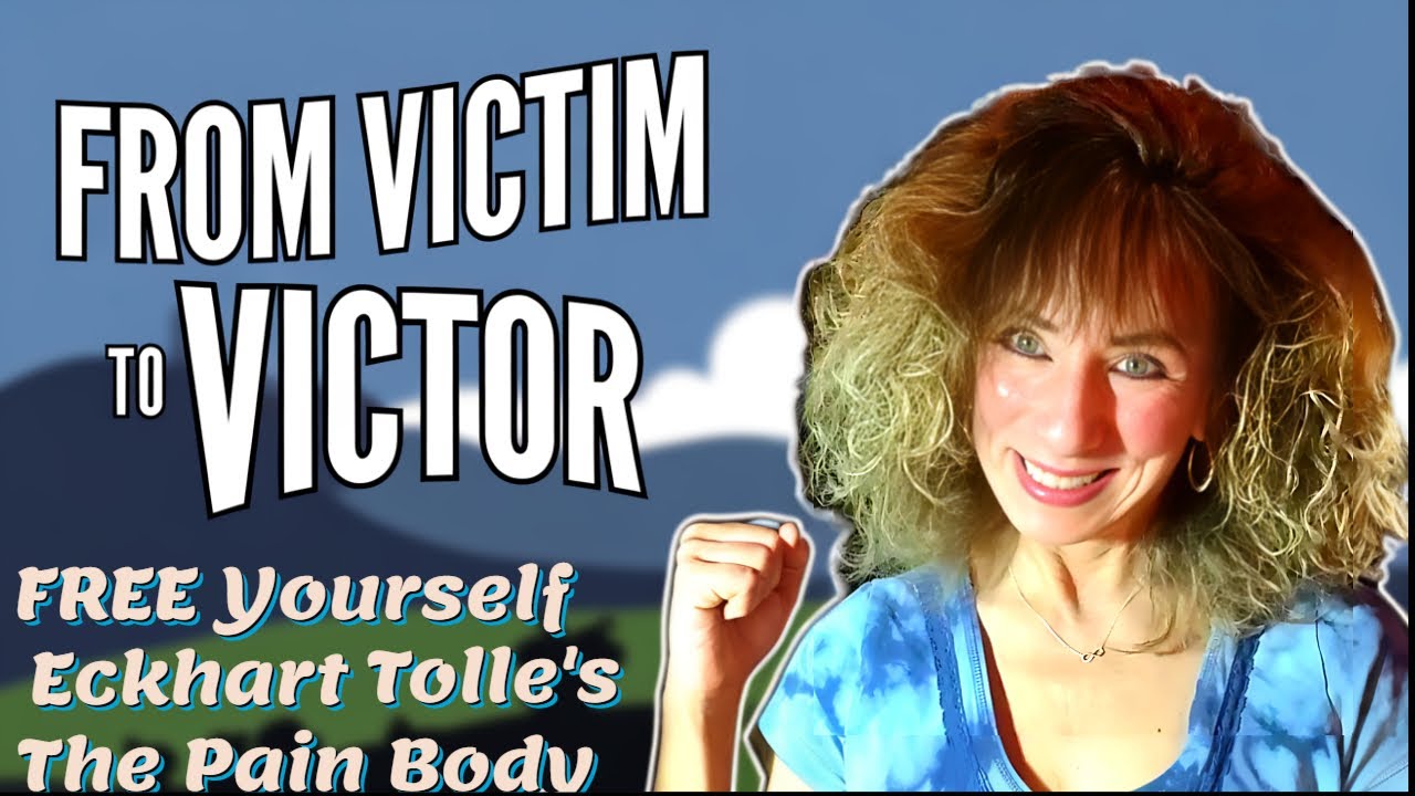 From Victim to Victor | FREE Yourself from The Pain Body - YouTube