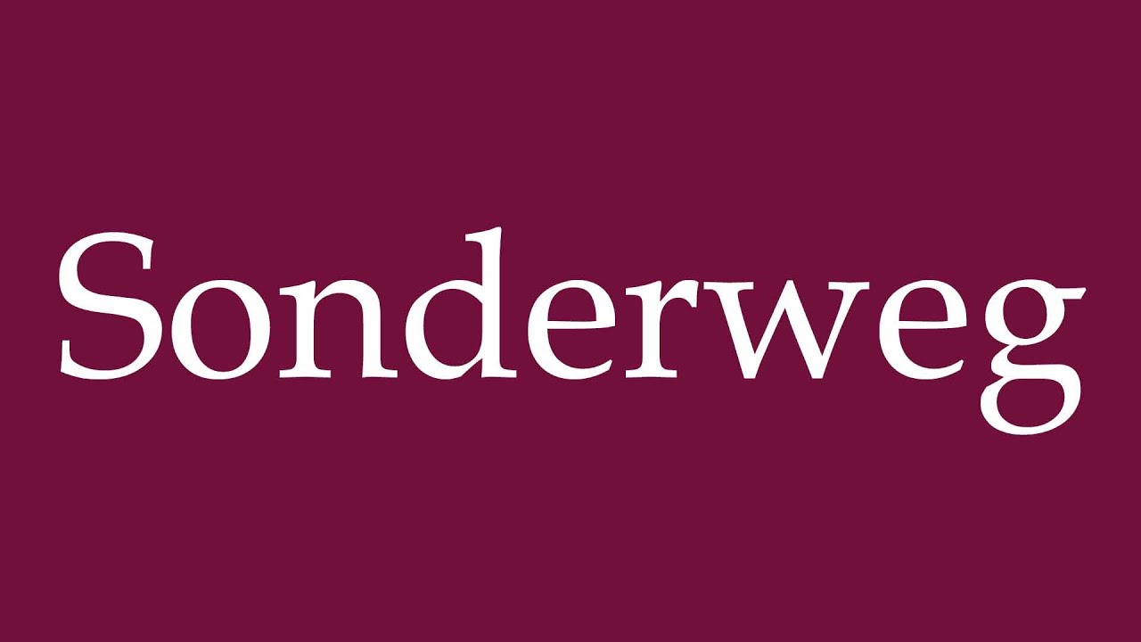 How to Pronounce ''Sonderweg'' (Special Route) Correctly in German ...