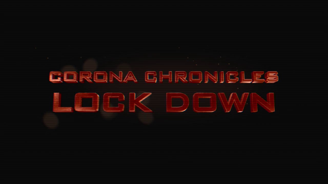 Corona Chronicles: Lock Down - YouTube