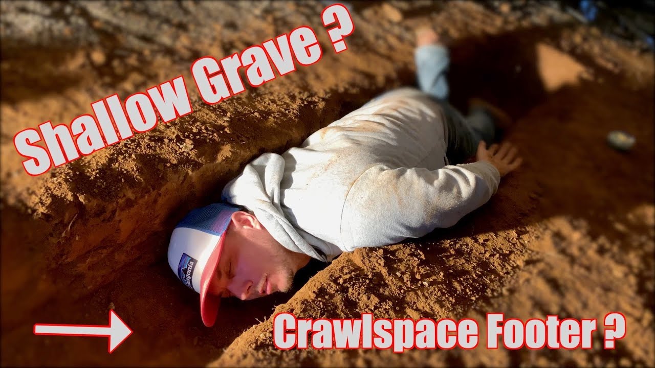 Digging a Shallow Grave or Digging a Crawlspace Footer? Can you guess ...