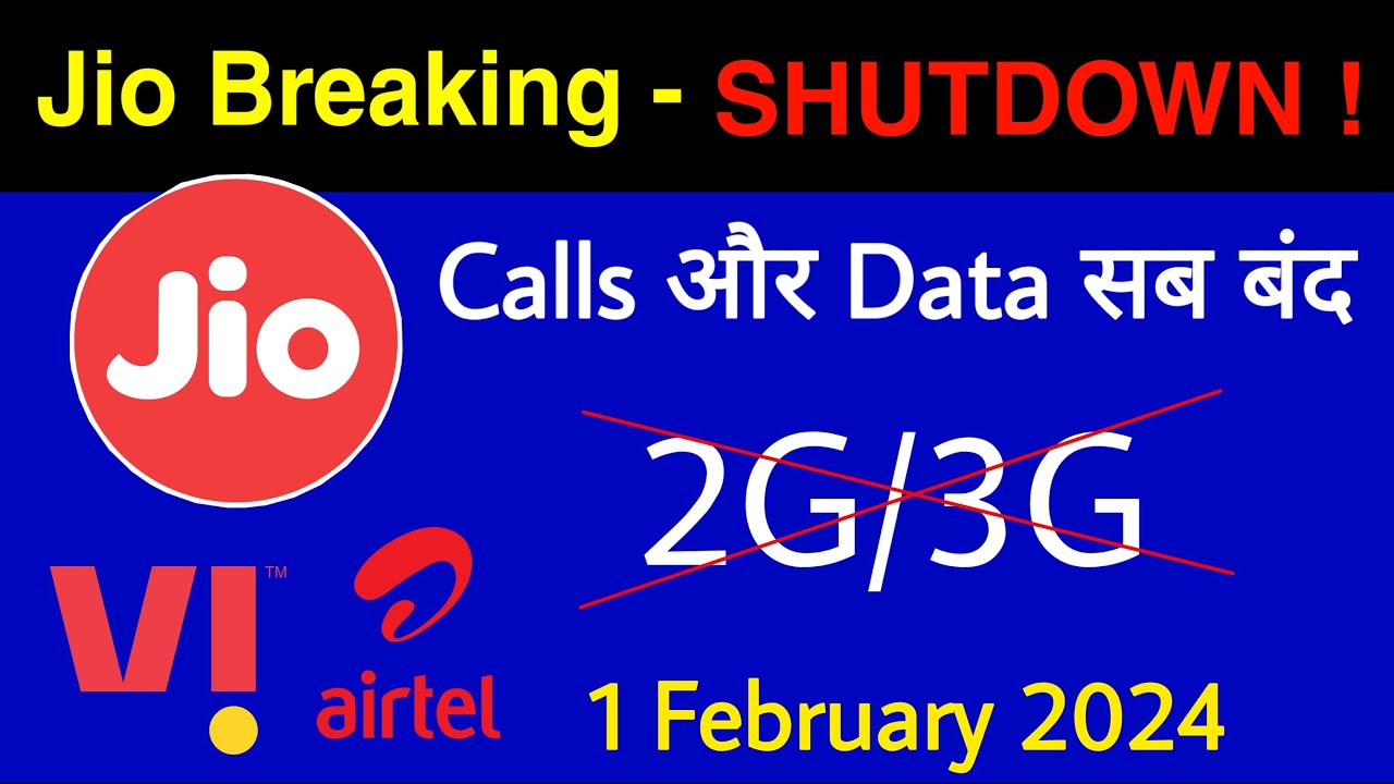 Jio Breaking - Calls & Data All Shutdown | 2G & 3G Network Closed - YouTube