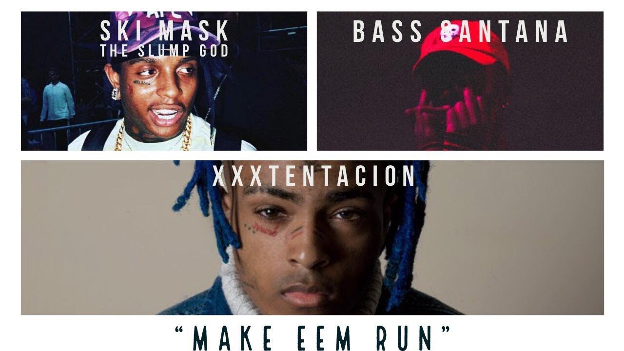 Bass Santanta - XXXTentacion - Ski mask The Slump God - "Make Eem Run ...