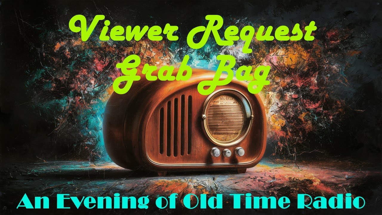 All Night Old Time Radio Shows | Viewer Request Grab Bag! | Great OTR ...