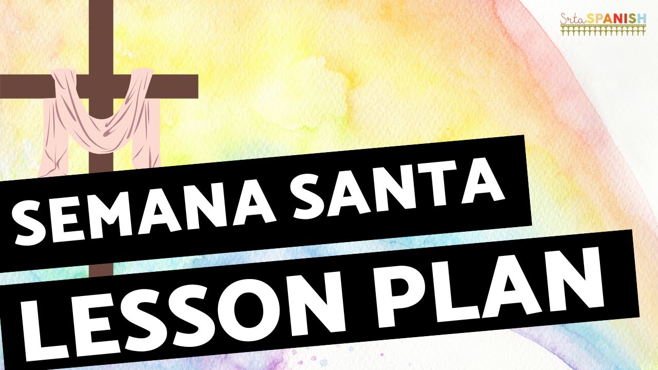 Semana Santa Lesson Plan for Spanish Class | Take a Virtual Field Trip ...