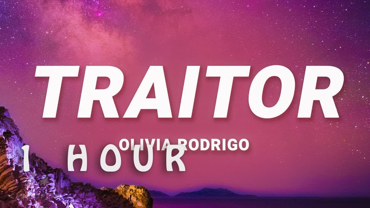 [ 1 HOUR ] Olivia Rodrigo - Traitor (Lyrics) - YouTube