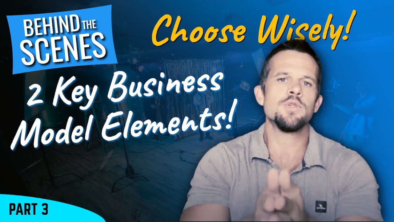 2 Keys To Choosing The Right Business Model... - Behind The Scenes With ...