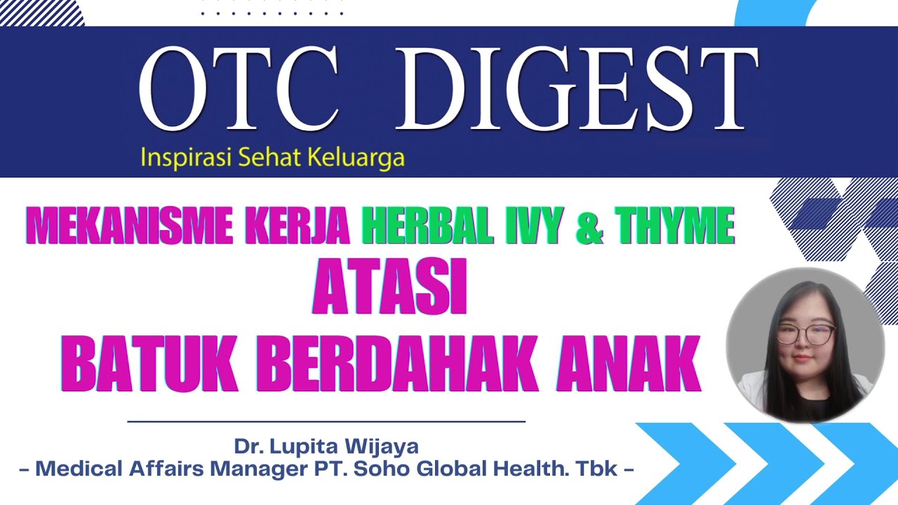 Mekanisme Kerja Herbal Ivy & Thyme Atasi Batuk Berdahak Anak - dr ...