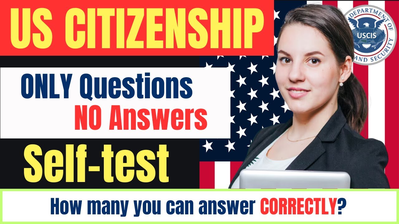 Self Test (Questions Only)-NEW! 100 Civics Questions and Answers for US ...