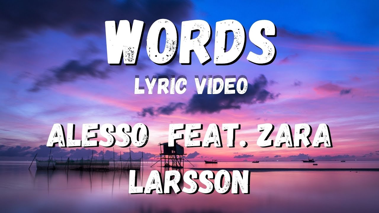 Alesso Feat Zara Larsson - Words (lyric Video) - YouTube