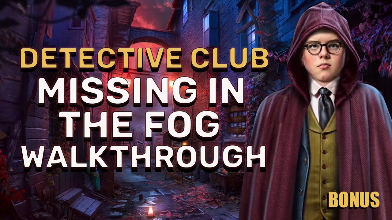 Detective Club 1 Missing In The Fog Walkthrough Bonus No Skips - YouTube