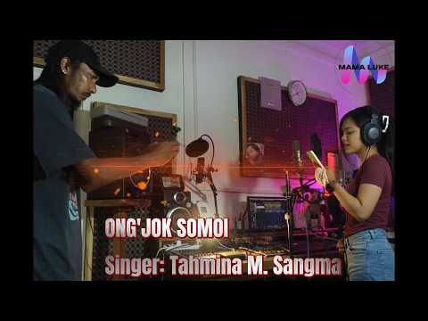 ONG'JOK SOMOI : Sung by Tahmina M. Sangma