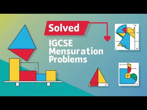 IGCSE MATHS MENSURATION 2024 TOPICAL PAST PAPER QNS - YouTube