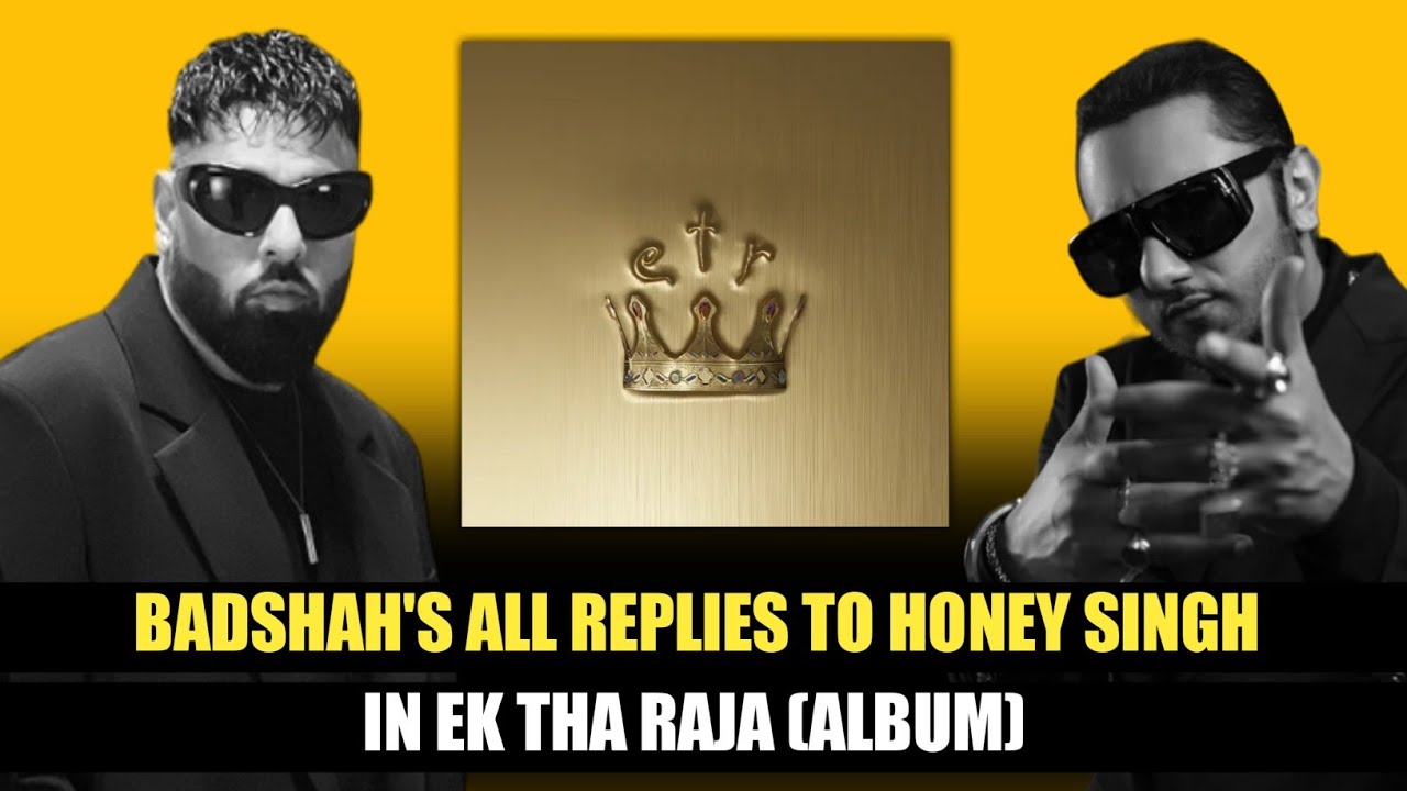 Badshah's All Replies To Yo Yo Honey Singh in EK THA RAJA (Album) - YouTube