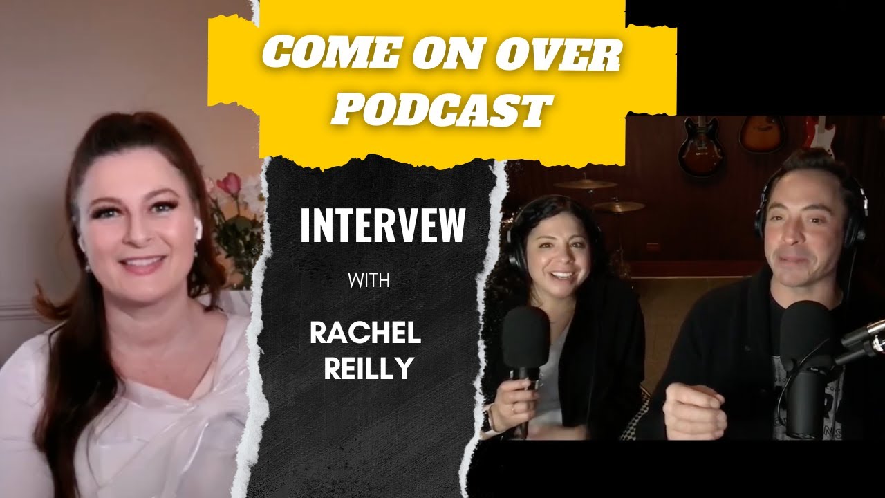 Come On Over Podcast - Ep 521 - Rachel Reilly Interview - YouTube