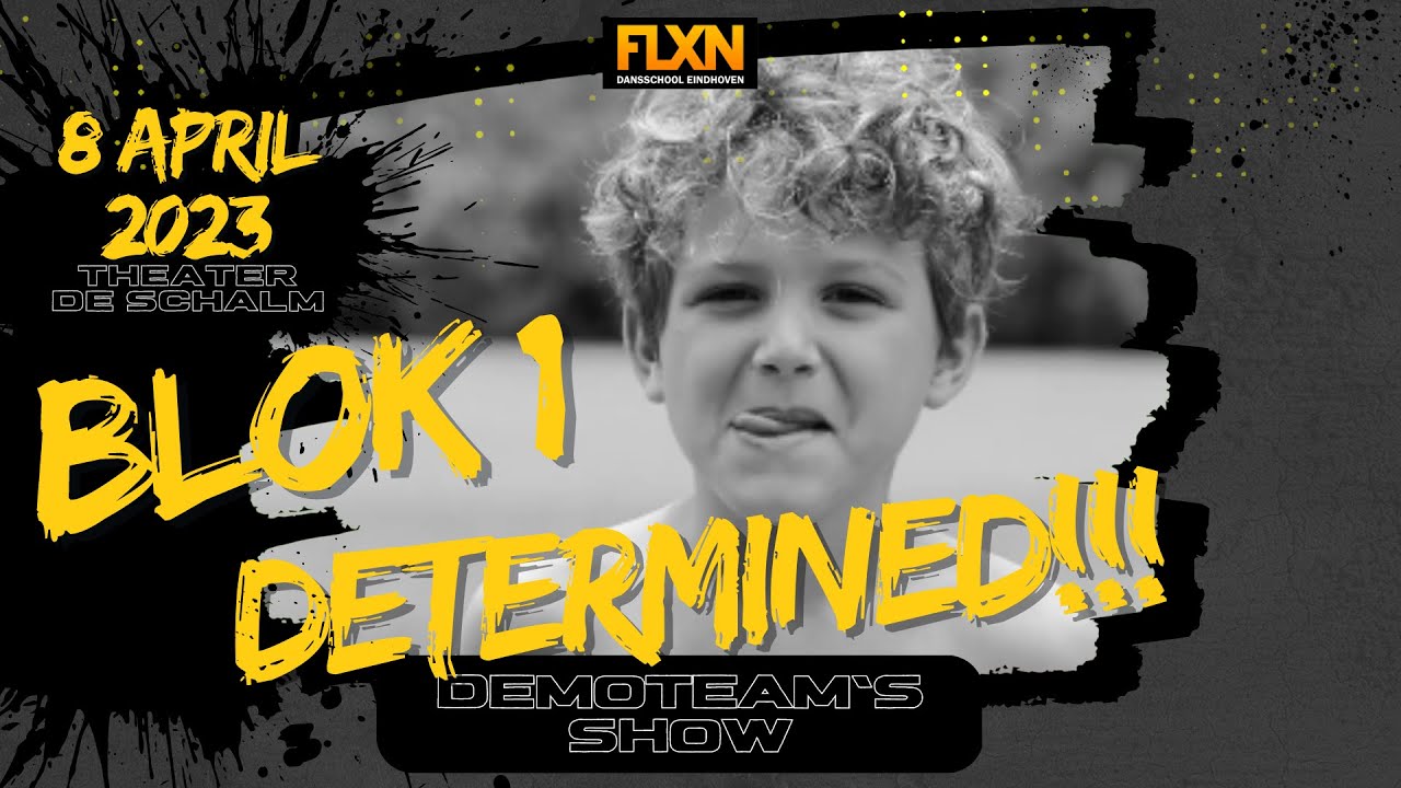 FLXN DANSSCHOOL EINDHOVEN 2023 DEMOTEAMS SHOW "DETERMINED" BLOK 1 - YouTube