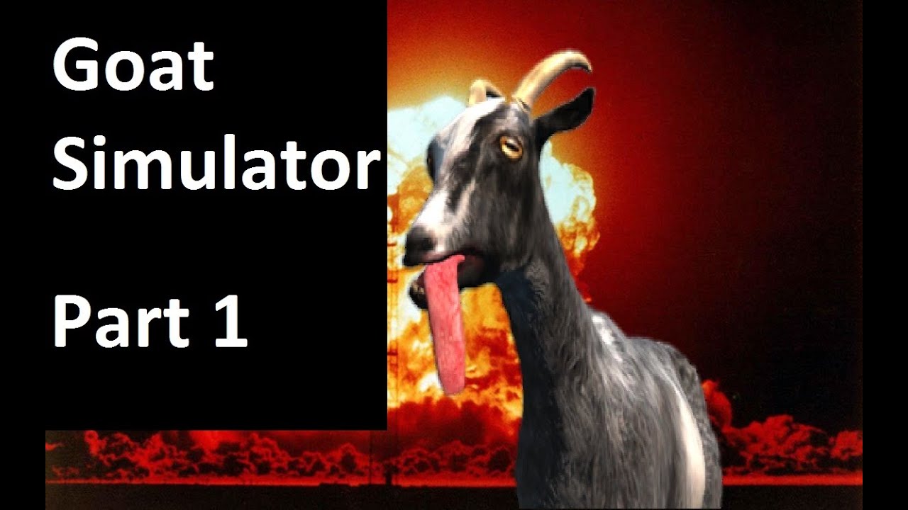 Goat Simulator Pt. 1: The Queen of Goats! - YouTube
