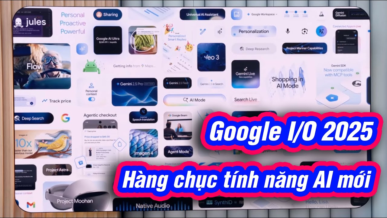 Google I/O 2025: AI AI AI AI AI AI AI AI, nhiều cái hữu ích và thực ...