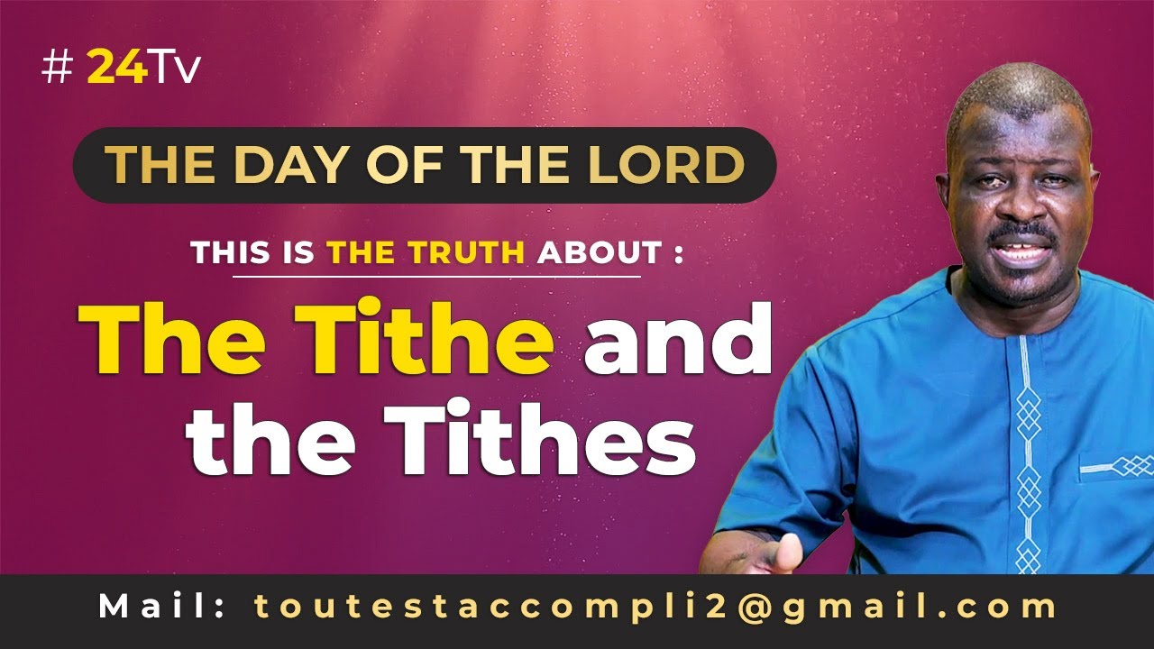#24Tv. This is the TRUTH about The Tithe and the Tithes - YouTube