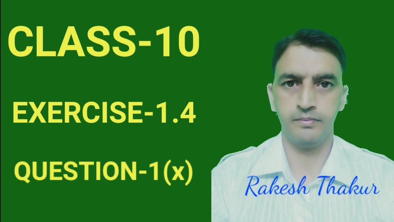 CLASS 10TH EXERCISE 1 4 QUESTION 1 x YouTube class-10th-exercise-1-4-question-1-x-youtube