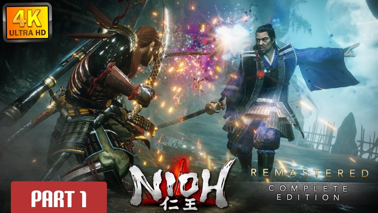 NIOH REMASTERED - Gameplay Walkthrough Part 1 Complete Edition (4K ...