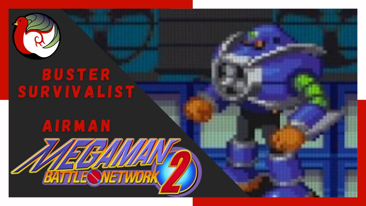 AirMan (Mega Man Battle Network 2 Buster Survivalist) - YouTube