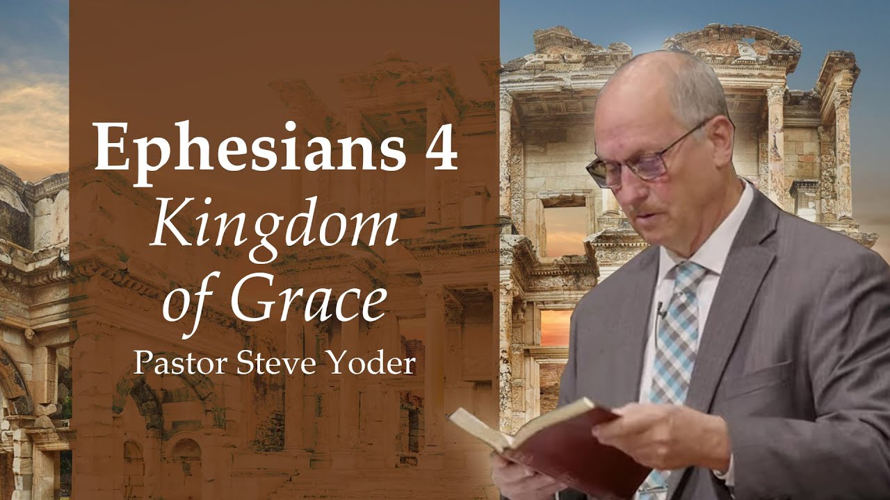 Kingdom of Grace (Ephesians 4) by Steve Yoder - YouTube