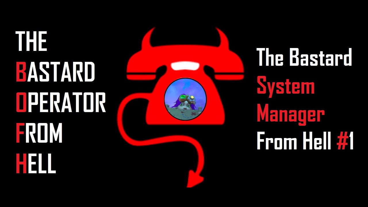 The Bastard Operator From Hell - The Bastard System Manager From Hell ...