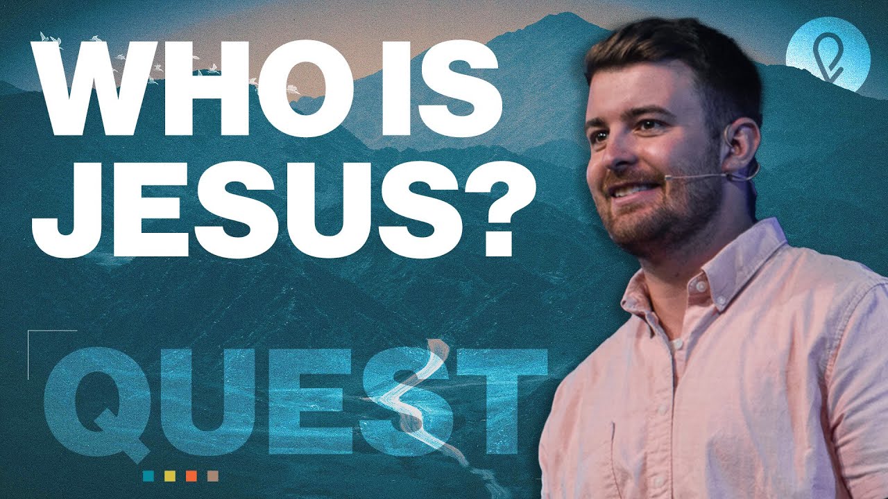 Who Is Jesus? | Quest Series - YouTube