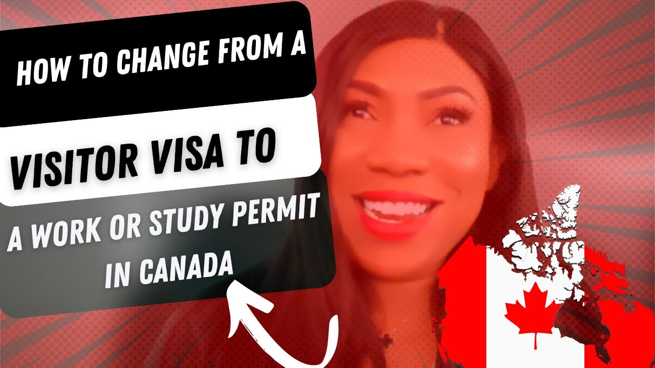 Converting from a Visitor Visa to a Work or Study Permit in Canada - YouTube