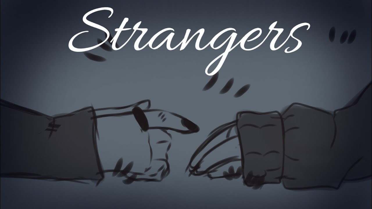 strangers - short animatic - YouTube