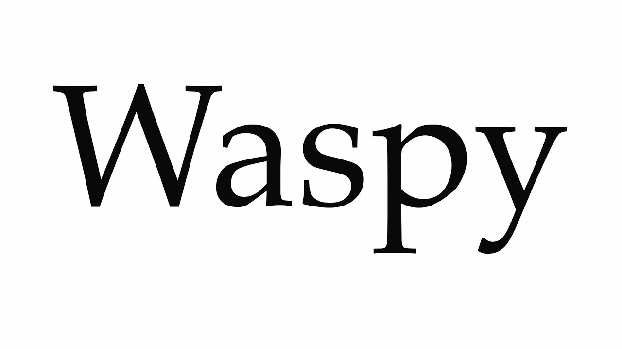 How to Pronounce Waspy - YouTube
