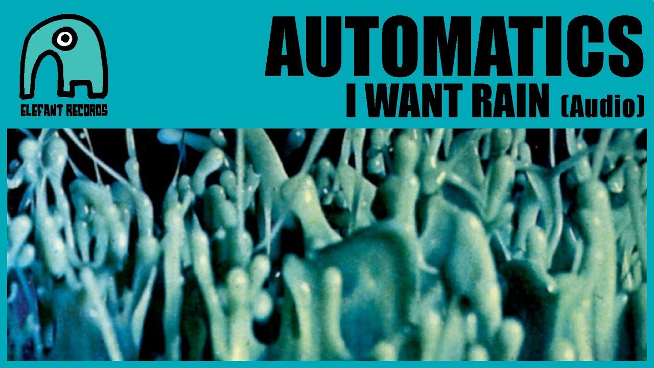AUTOMATICS - I Want Rain [Audio] - YouTube
