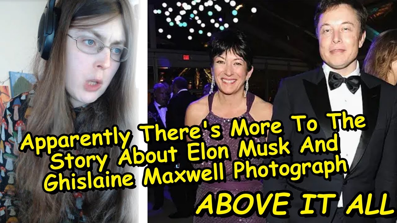 Apparently There's More To The Story About Elon Musk And Ghislaine ...