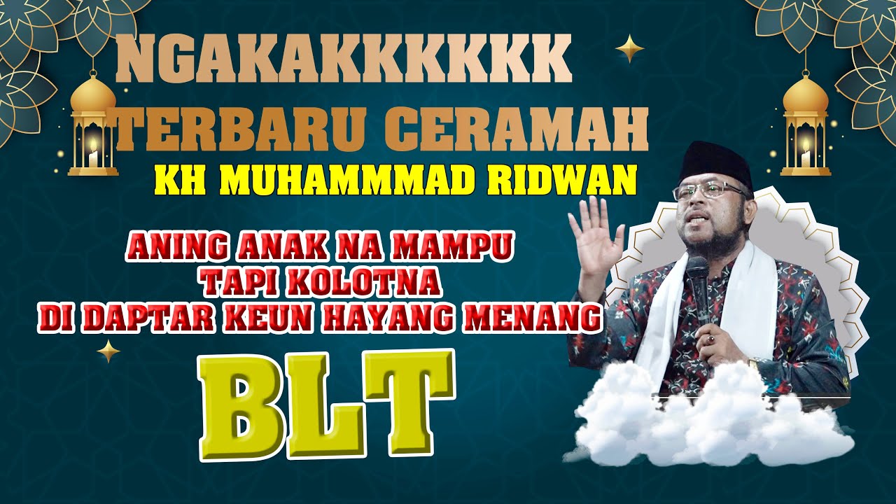 CERAMAH TERBARU KH MUHAMMAD RIDWAN LUCU BERISI PAHAM - YouTube