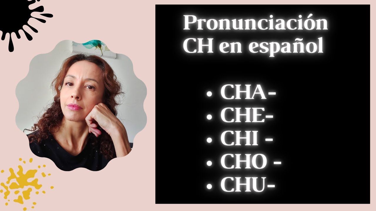 Pronunciación CH en español- CHA- CHE-CHI-CHO-CHU- - YouTube
