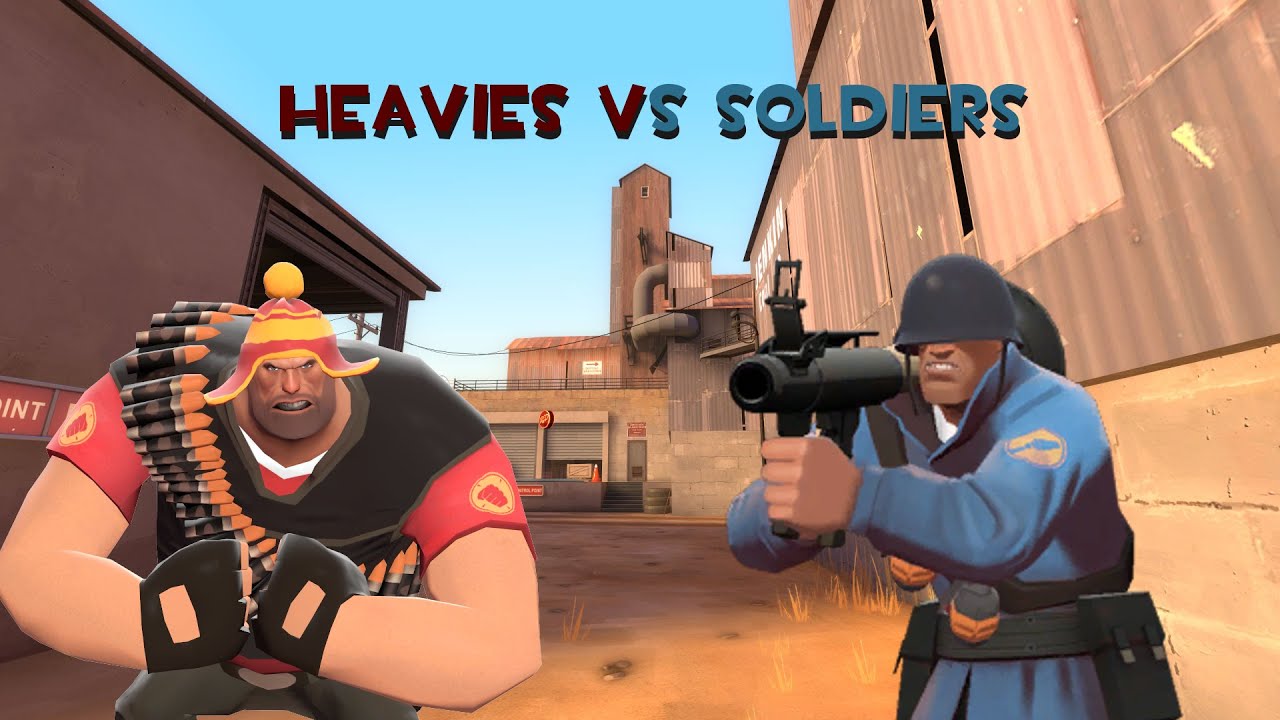 Heavies Vs. Soldiers - YouTube