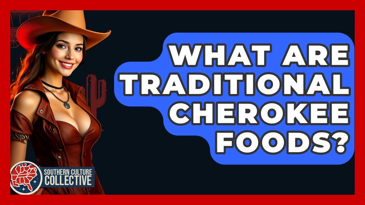 What Are Traditional Cherokee Foods? - Southern Culture Collective ...