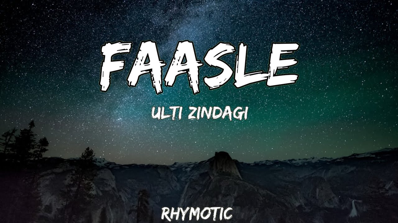 Faasle Lyrics - ULTi ZINDAGI | New Trending Pop Song 2025 / Rhymotic ...