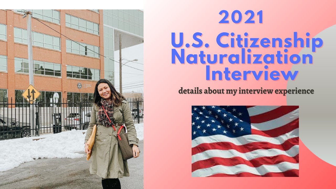 My U.S. Citizenship Naturalization Interview Experience 2021 || U.S ...