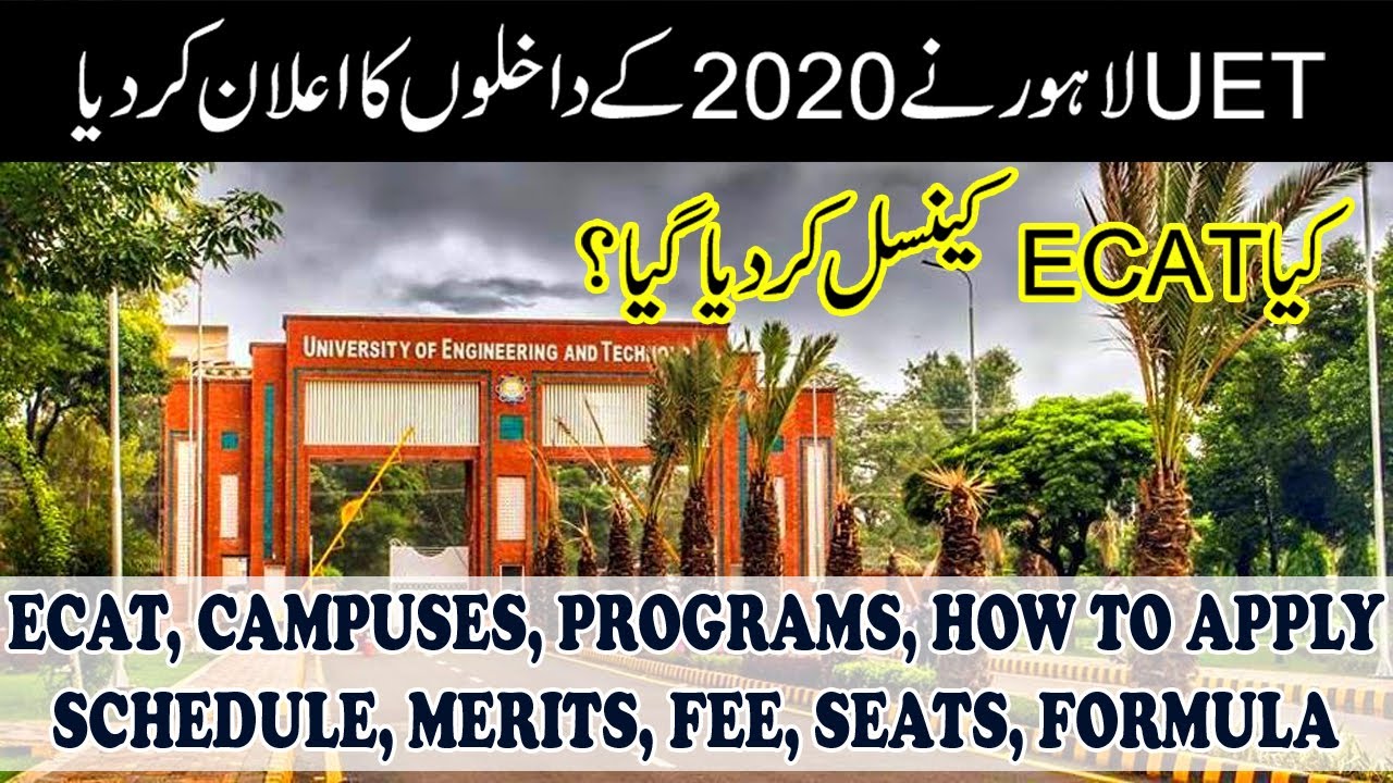 UET Lahore Admissions 2020 :: Complete Detail about UET :: PakEduCareer ...