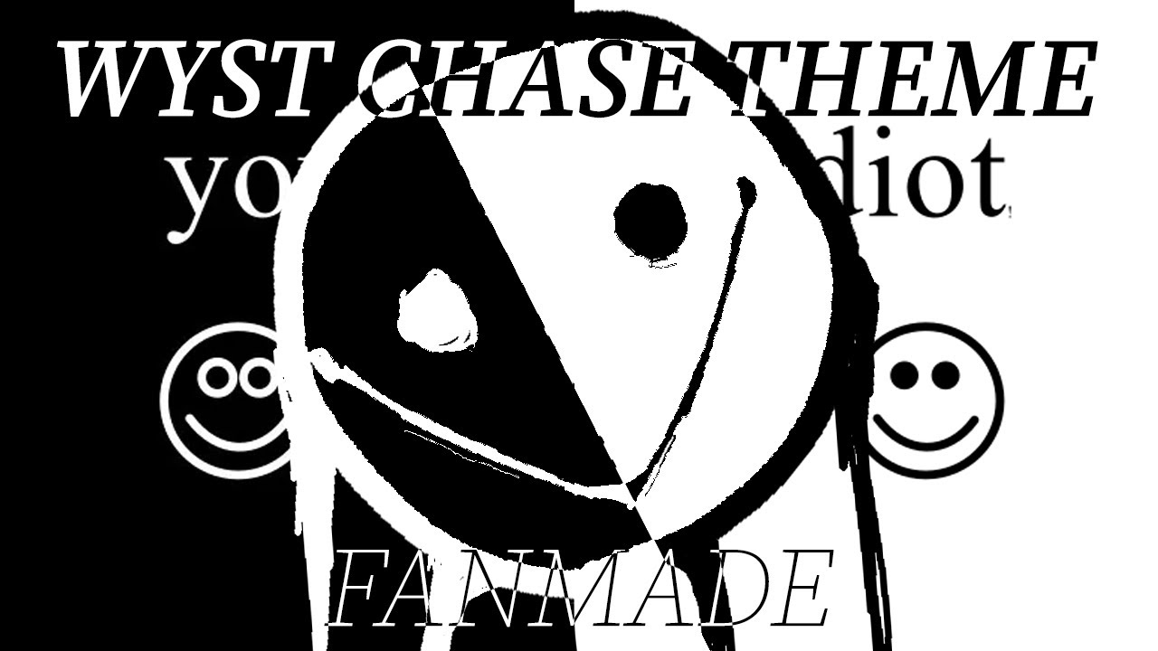 YOU ARE AN IDIOT (WYST Skin) Chase Theme [Pillar Chase 2 UST] - YouTube