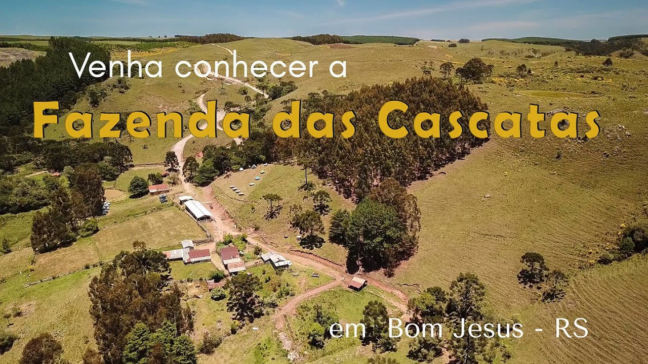 Venha conhecer a Fazenda das Cascatas em Bom Jesus/RS - YouTube