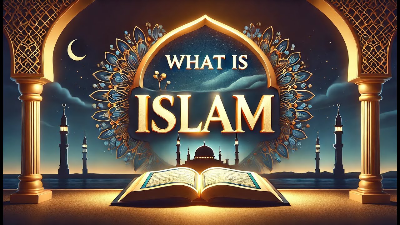What Is Islam? A Simple and Clear Explanation - YouTube