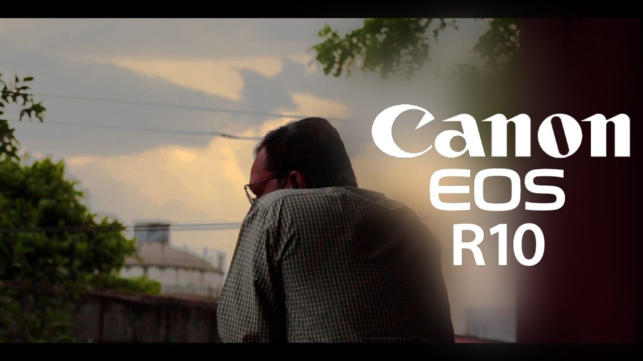 Canon EOS R10 | Cinematic Video | @canonindiapvtltd - YouTube