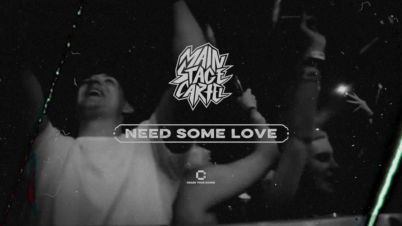Mainstage Cartel - Need Some Love (Official Video) - YouTube