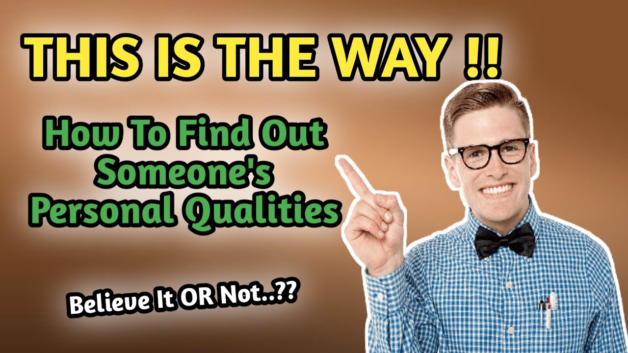 How To Find Out Someone's Personal Qualities | Inspirational Quotes ...