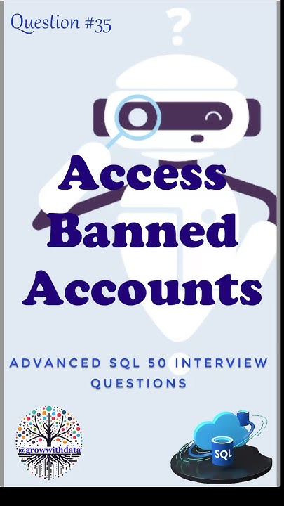 Access Banned Accounts Sqlfordataengineer Faangpreparation Interviewquestions Deinterview