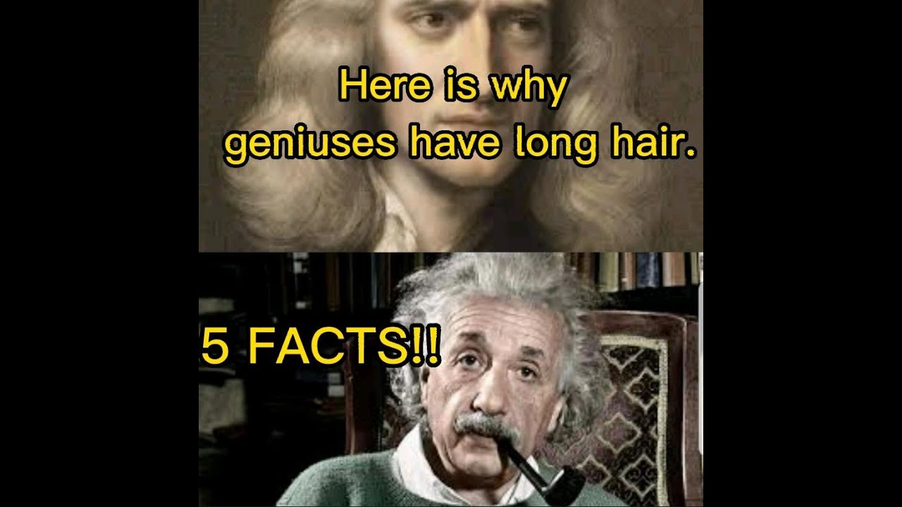 five proven facts why geniuses have long hair. - YouTube