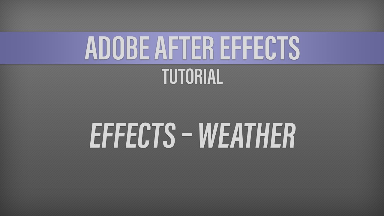 Adobe After Effects – Effects Weather - YouTube