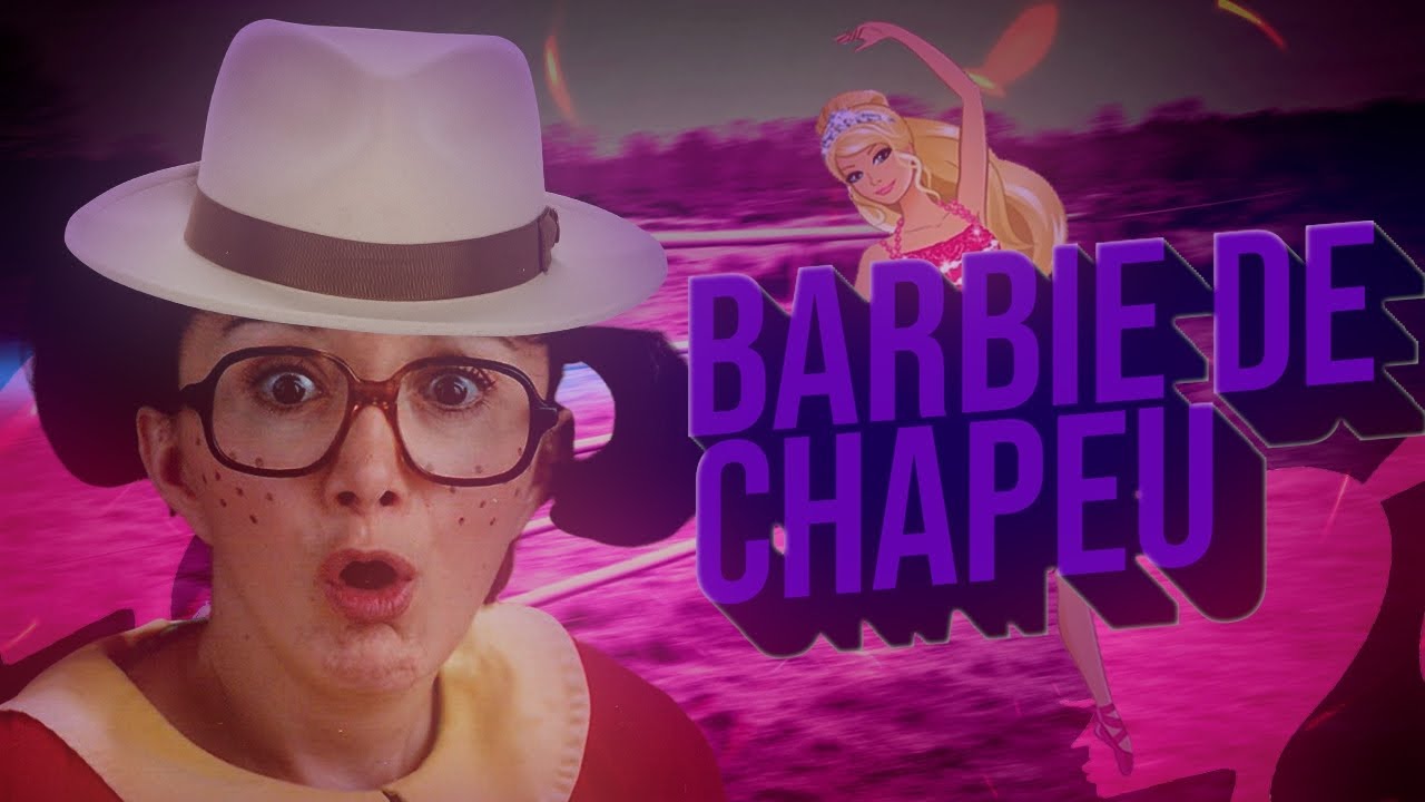 BARBIE DE CHAPÉU - TURMA DO CHAVES - YouTube